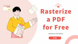 How to Rasterize a PDF for Free on Windows and Online - WorkinTool