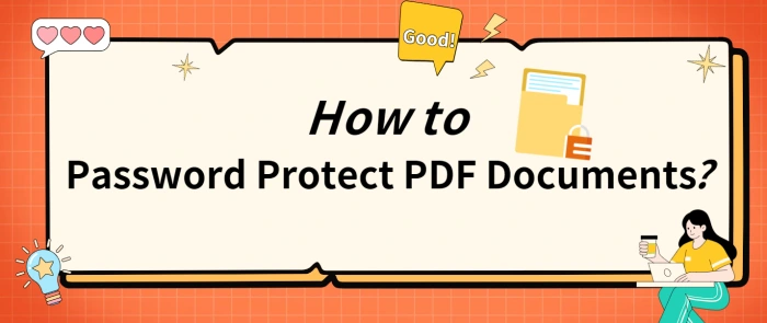 How to Password Protect PDF Documents｜4 Easy Methods for Beginners