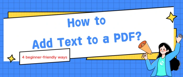 How to Add Text to a PDF: 4 Easy Ways for Beginners
